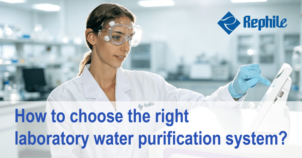 Laboratory Water Purification System Selection Guide